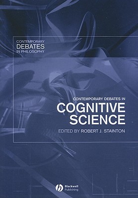 Contemporary Debates in Cognitive Science by Robert J. Stainton | Goodreads
