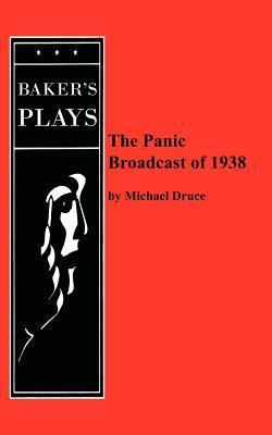 The Panic Broadcast of 1938 by Michael Druce | Goodreads