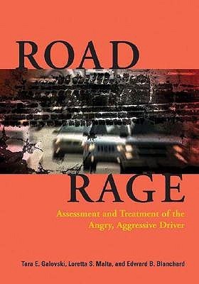 Road Rage: Assessment and Treatment of the Angry, Aggressive Driver by ...
