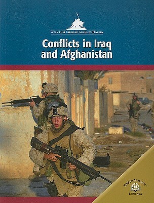 Conflicts in Iraq And Afghanistan by Robin S. Doak | Goodreads