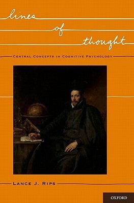 Lines of Thought: Central Concepts in Cognitive Psychology by Lance J ...
