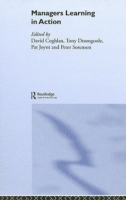 Managers Learning in Action: Management learning, research and ...