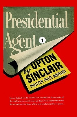 Presidential Agent I. (World's End) by Upton Sinclair | Goodreads