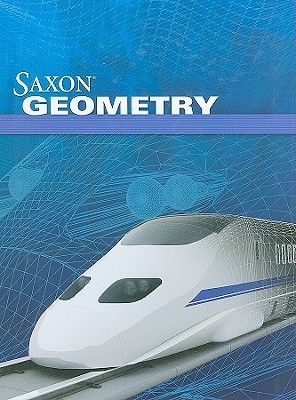 Saxon Geometry: Student Edition 2009 by Saxpub | Goodreads