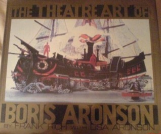The Theatre Art of Boris Aronson by Frank Rich | Goodreads