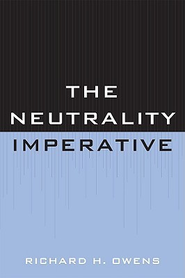 The Neutrality Imperative by Richard Owens | Goodreads