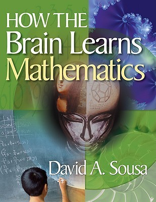 How the Brain Learns Mathematics by David A. Sousa | Goodreads