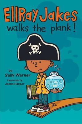 EllRay Jakes Walks the Plank by Sally Warner | Goodreads