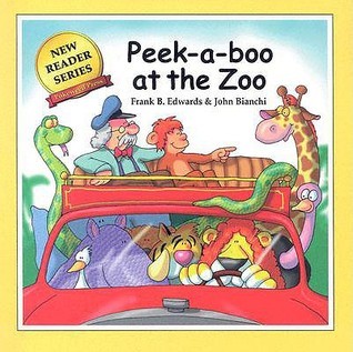 Peek-a-Boo at the Zoo by Frank B. Edwards | Goodreads