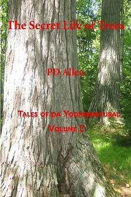 The Secret Life of Trees by P.D. Allen | Goodreads