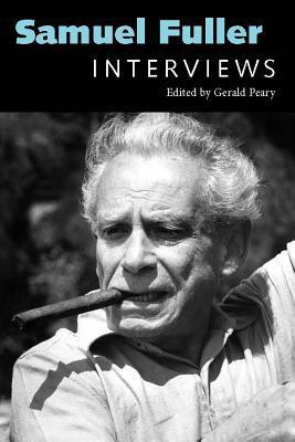 Samuel Fuller: Interviews by Gerald Peary | Goodreads