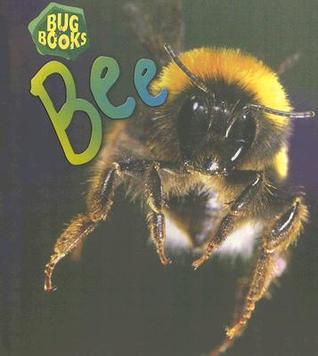 Bee (Bug Books) by Karen Hartley | Goodreads