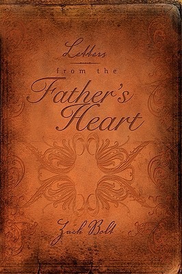 Letters from the Father's Heart by Zach Bolt | Goodreads