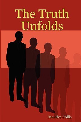 The Truth Unfolds by Maurice Collis | Goodreads
