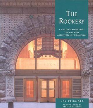 The Rookery: A Building Book from the Chicago Architecture Foundation ...