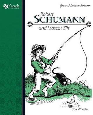 Robert Schumann and Mascot Ziff by Opal Wheeler | Goodreads