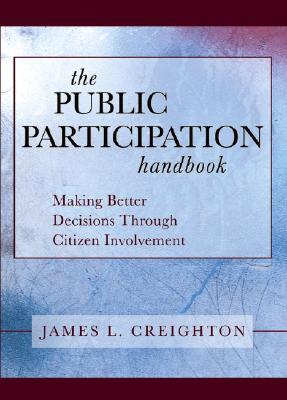 The Public Participation Handbook: Making Better Decisions Through ...