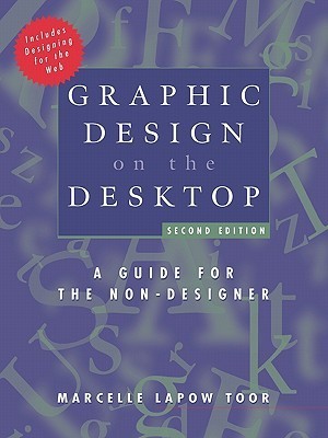 Graphic Design on the Desktop: A Guide for the Non-Designer, 2nd ...