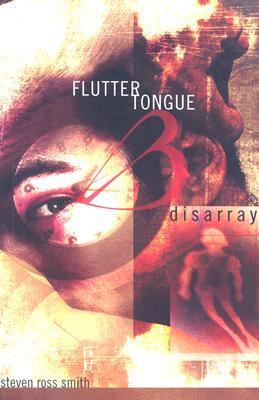 Fluttertongue: Book Three: Disarray by Steven Ross Smith | Goodreads
