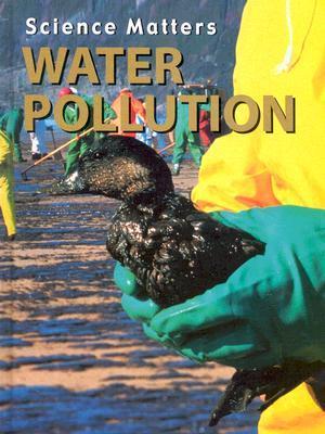 Water Pollution (Science Matters) by Melanie Ostopowich | Goodreads