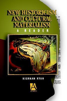 New Historicism and Cultural Materialism: A Reader by Kiernan Ryan ...