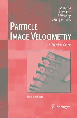 Particle Image Velocimetry: A Practical Guide by Markus Raffel | Goodreads
