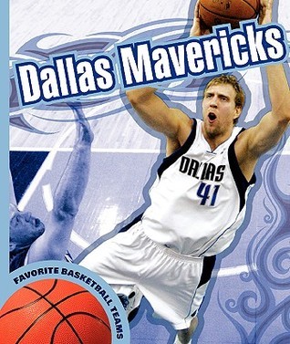 Dallas Mavericks (Favorite Basketball Teams) by Ellen Labrecque | Goodreads