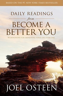 Daily Readings from Become a Better You: 90 Devotions for Improving Your Life Every Day by Joel ...
