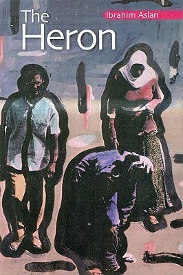 The Heron (Modern Arabic Literature (Paperback)) by Ibrahim Aslan ...