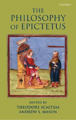 The Philosophy of Epictetus by Theodore Scaltsas | Goodreads