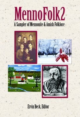 Mennofolk2: A Sampler of Mennonite & Amish Folklore by Ervin Beck ...