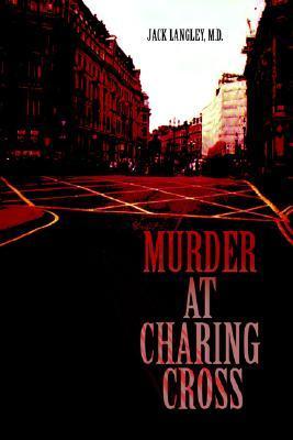 Murder at Charing Cross by Jack Langley | Goodreads