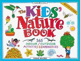The Kids' Nature Book: 365 Indoor/Outdoor Activities and Experiences by ...