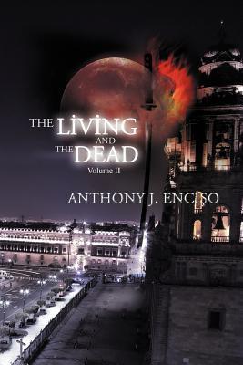The Living & the Dead, Vol. 2 by Anthony J. Enciso | Goodreads