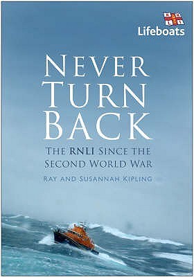 Never Turn Back: The RNLI Since the Second World War by Ray Kipling ...