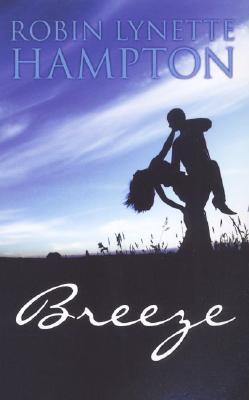 Breeze by Robin Lynette Hampton | Goodreads