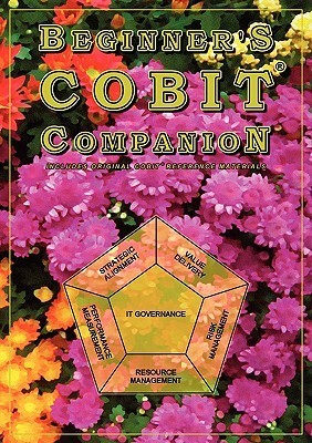 Beginner's COBIT Companion by T. Gilling | Goodreads