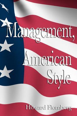 Management, American Style by Howard Flomberg | Goodreads