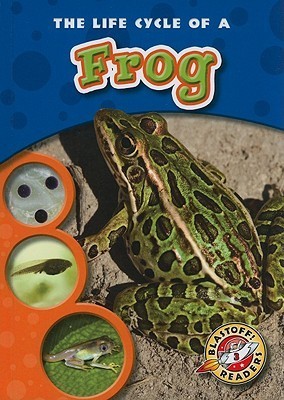 The Life Cycle of a Frog (Blastoff! Readers: Life Cycles) by Colleen ...