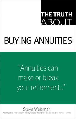 The Truth About Buying Annuities by Steve Weisman | Goodreads