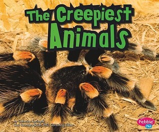 The Creepiest Animals by Connie Colwell Miller | Goodreads