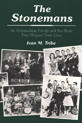 The Stonemans: An Appalachian Family and the Music That Shaped Their ...