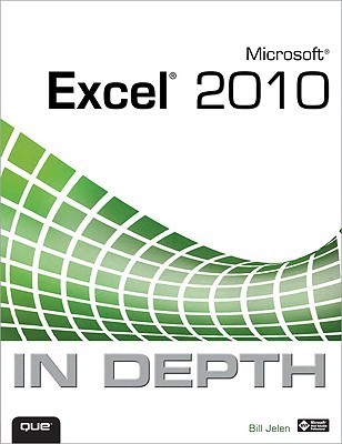 Microsoft Excel 2010 In Depth by Bill Jelen | Goodreads