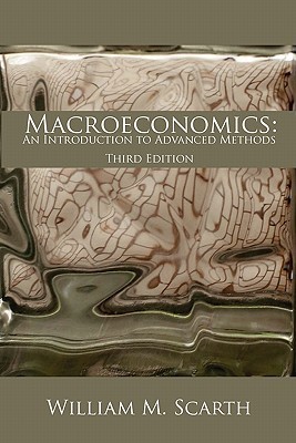 Macroeconomics: An Introduction To Advanced Methods by William Scarth ...
