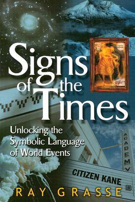 Signs of the Times: Unlocking the Symbolic Language of World Events by ...