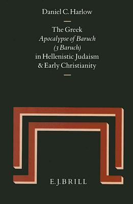 The Greek Apocalypse of Baruch (3 Baruch) in Hellenistic Judaism and ...
