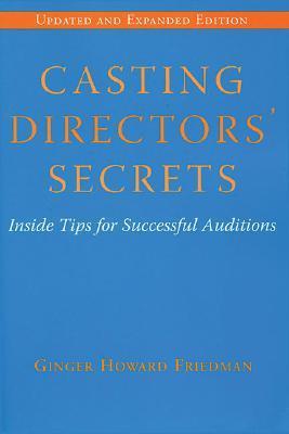 Casting Directors' Secrets: Inside Tips for Successful Auditions by ...