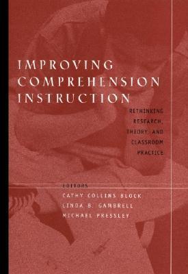 Improving Comprehension Instruction: Rethinking Research, Theory, and ...