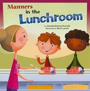 Manners in the Lunchroom by Amanda Doering Tourville | Goodreads