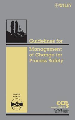 Guidelines for the Management of Change for Process Safety by Center ...